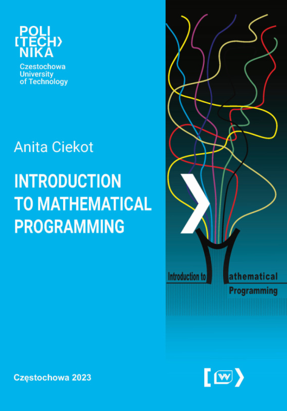 INTRODUCTION TO MATHEMATICAL PROGRAMMING. PART I Anita Ciekot